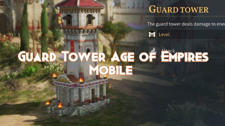 Guard Tower Age of Empires Mobile - AoE Mobile Guides