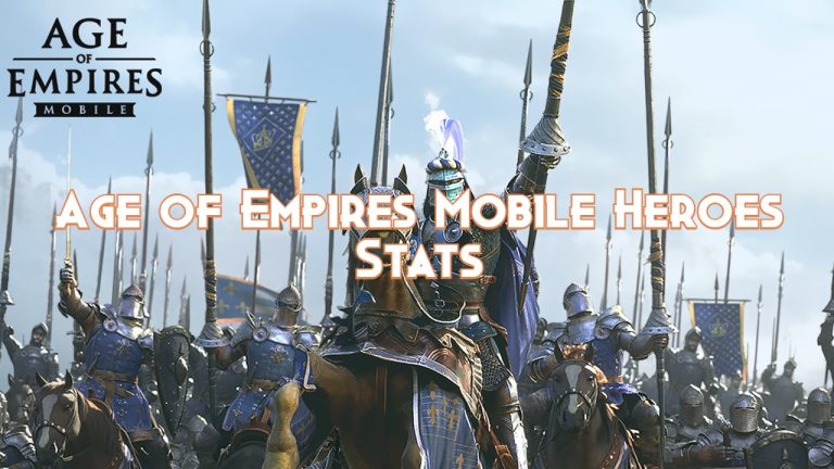 Age of Empires Mobile Heroes Stats - AoE Mobile Guides